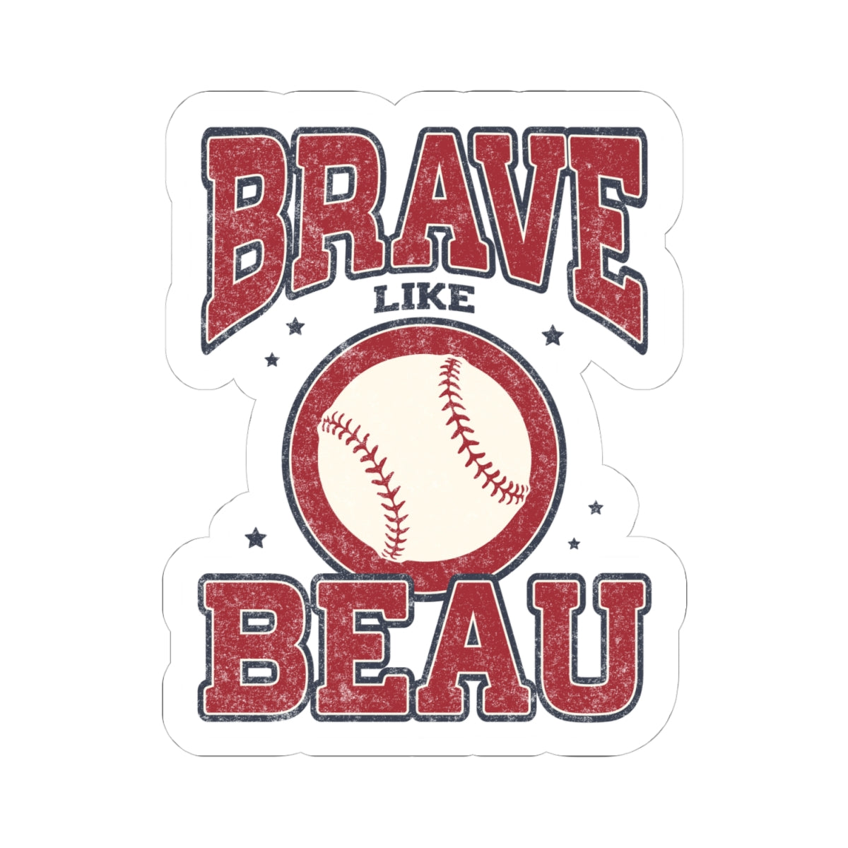 The Vintage Brave Like Beau | Sticker – Scarlet & Gold